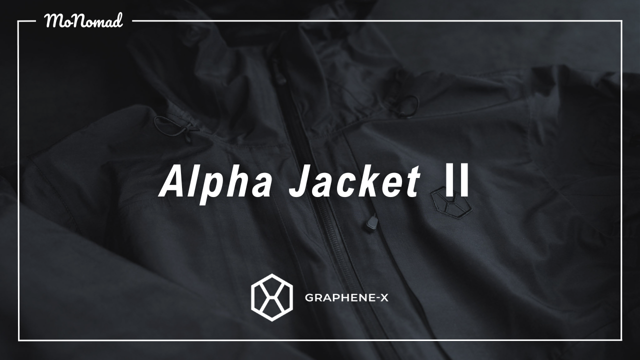 【圧倒的強度と性能】GRAPHENE-X AlphaジャケットⅡ グラフェン採用のフラッグシップジャケットをレビュー！ | MoNomad